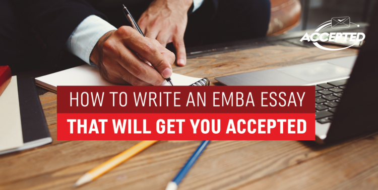 Poets&Quants | How To Write An EMBA Essay That Will Get You Accepted